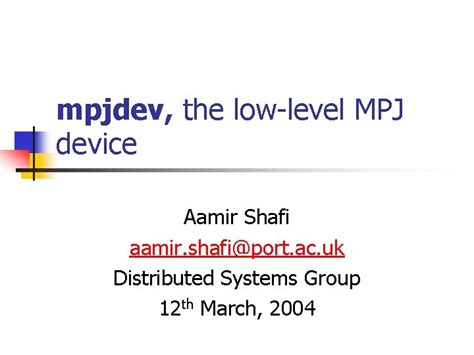 mpjdev the lowlevel mpj device aamir shafi aamir