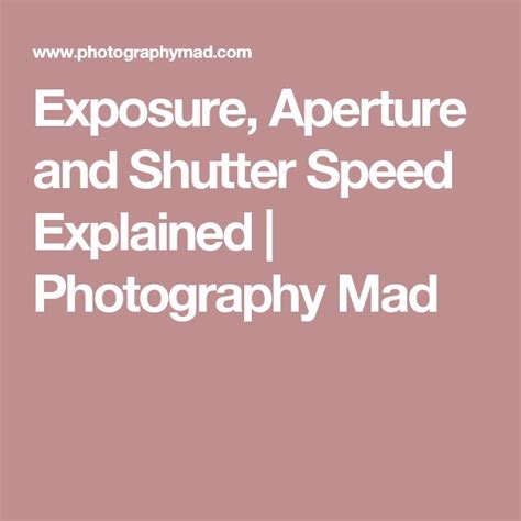Exposure Aperture And Shutter Speed Explained Photography Mad Aperture And Shutter Speed