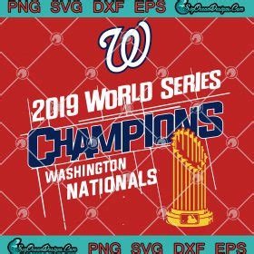 Washington Nationals 2019 World Series Champions Svg Png Eps Dxf