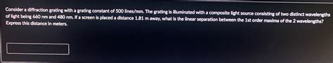 Solved Consider A Diffraction Grating With A Grating