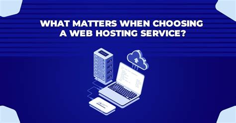 What Matters When Choosing A Web Hosting Service Super Byte Hosting