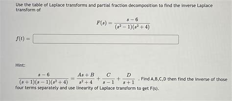 solved use the table of laplace transforms and partial