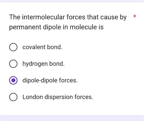 The Intermolecular Forces That Cause Bypermanent Dipole In Molecule Is