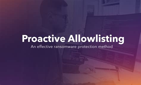 An Effective Security Approach Proactive Allowlisting