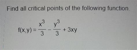 Solved Find all critical points of the following function | Chegg.com