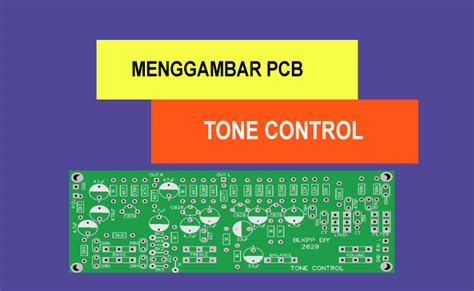 Menggambar Pcb Tone Control Stereo Menggunakan Software Diptrace Upskilling Electronics