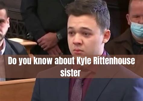 Do You Know About Kyle Rittenhouse Sister