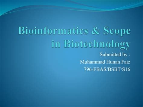 Bioinformatics And Its Scope In Biotech Pptx