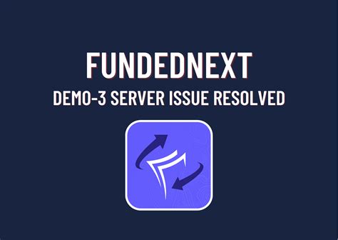 Fundednext Demo 3 Server Issue And Compensation