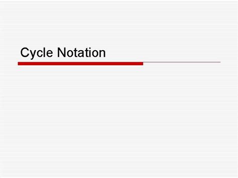 Cycle Notation Cycle Notation O Compute O Alternative