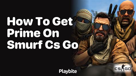 How to get Prime on a smurf CS:GO account? - Playbite