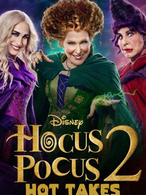 6 Spoiler Free Hot Takes From Hocus Pocus 2 You Need To Know Now Movie Time Dad