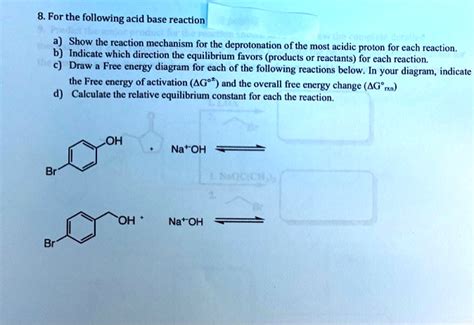 SOLVED: 8. For the following acid base reaction | Show the reaction mechanism for the ...