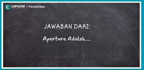 Mengenal Aperture Pada Kamera Definisi Dan Fungsinya Dalam Fotografi Copaster