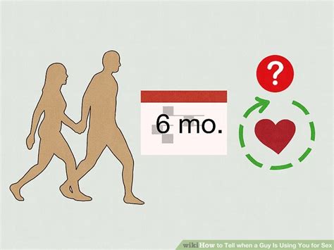 Ways To Tell When A Guy Is Using You For Sex WikiHow
