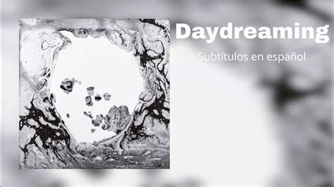 Radiohead Daydreaming Letra En Español Youtube