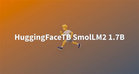 Huggingfacetb Smollm2 17b A Hugging Face Space By Balaop