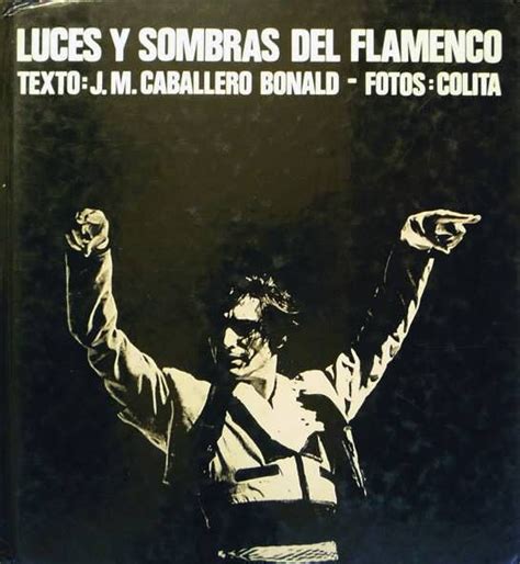 Luces Y Sombras Del Flamenco Jm Caballero Bonald Fotografías