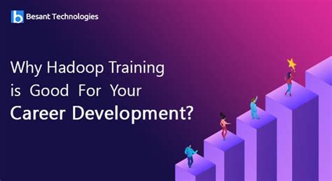 Why Hadoop Training Is Good For Your Career Development Besant