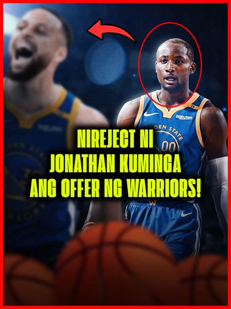 Tinanggihan Ni Jonathan Kuminga Ang Offer Ng Golden State Warriors