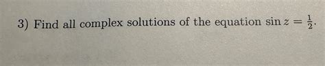 Solved Find All Complex Solutions Of The Equation Chegg