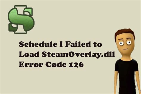 Schedule I Failed To Load Steamoverlaydll 3 Useful Ways