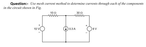 Solved Question Use Mesh Current Method To Determine Chegg