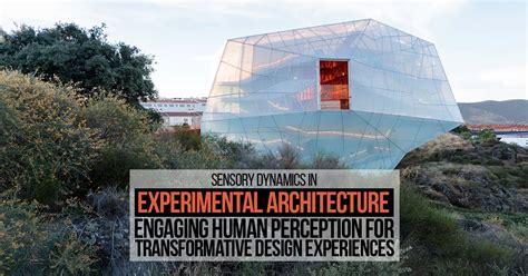 Sensory Dynamics In Experimental Architecture Engaging Human