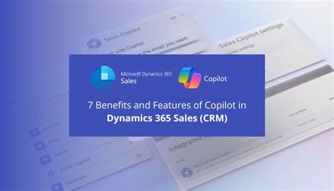 Benefits And Features Of Copilot In Dynamics Sales CRM