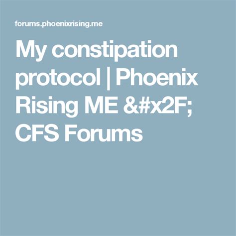 My Constipation Protocol Phoenix Rising Me Cfs Forums