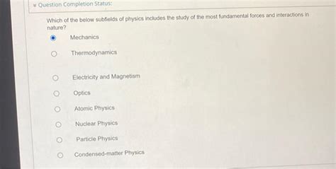 Solved Which Of The Below Subfields Of Physics Includes The
