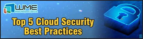 Top 5 Cloud Security Tips By WME