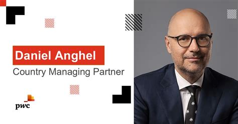 Daniel Anghel Country Managing Partner Pwc România și Președinte Foreign… Pwc Romania