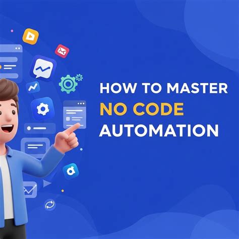 Mastering No Code Automation A Complete Guide