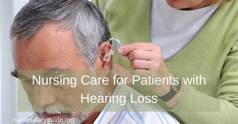 Nursing Care For Patients With Hearing Loss All You Need To Know