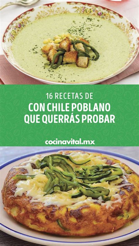16 Variadas Recetas Con Chile Poblano Que Querrás Intentar Recetas