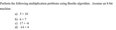 Solved Perform The Following Multiplication Problems Using Chegg