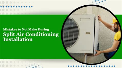 Mistakes To Avoid With Split Air Conditioning Installation