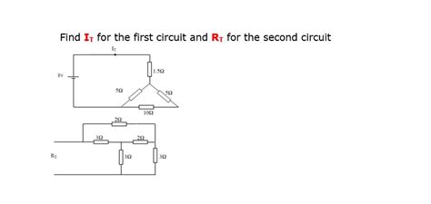 Solved Find I T For The First Circuit And R T For The Second Chegg Com
