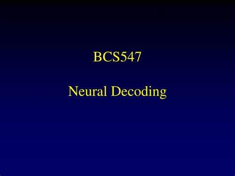 Ppt Bcs547 Neural Decoding Powerpoint Presentation Free Download