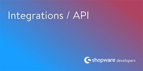 Integrationsapi Shopware Documentation