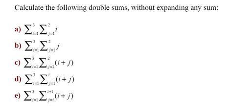 Solved Calculate The Following Double Sums Without