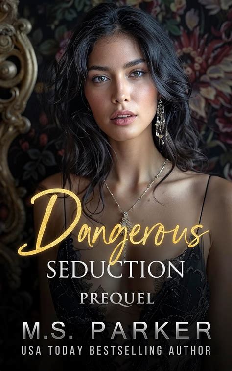 Dangerous Seduction Prequel Ebook Parker M S Kindle Store