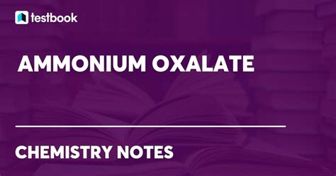 Ammonium Oxalate Structure Formula Properties Uses And Hazards