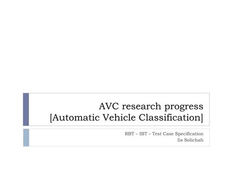 Ppt Avc Research Progress [automatic Vehicle Classification