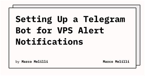Setting Up A Telegram Bot For Vps Alert Notifications Marco Melilli