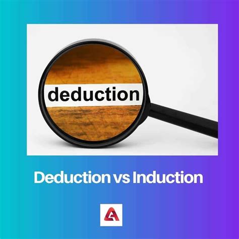 Deduction Vs Induction Difference And Comparison