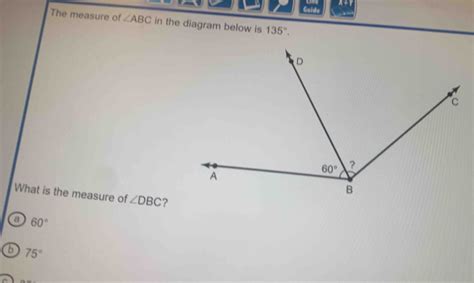 Line A Y Guide The Measure Of ∠ Abc In The Diagram Below Is 135° What