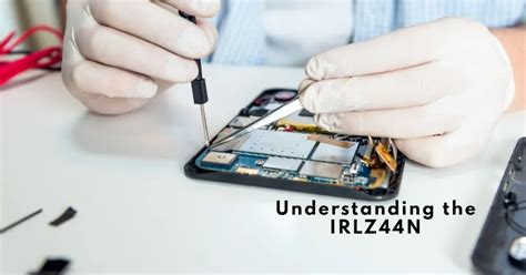Understanding The Irlz44n An In Depth Look Into This Power Mosfet Drex Electronics