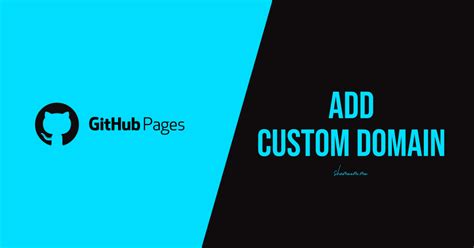 How To Add Custom Domain To Github Pages Shameem